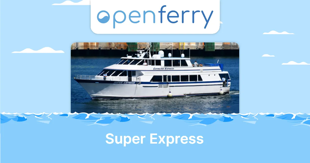Super Express Live Tracking, Information & Tickets | Catalina Express ...