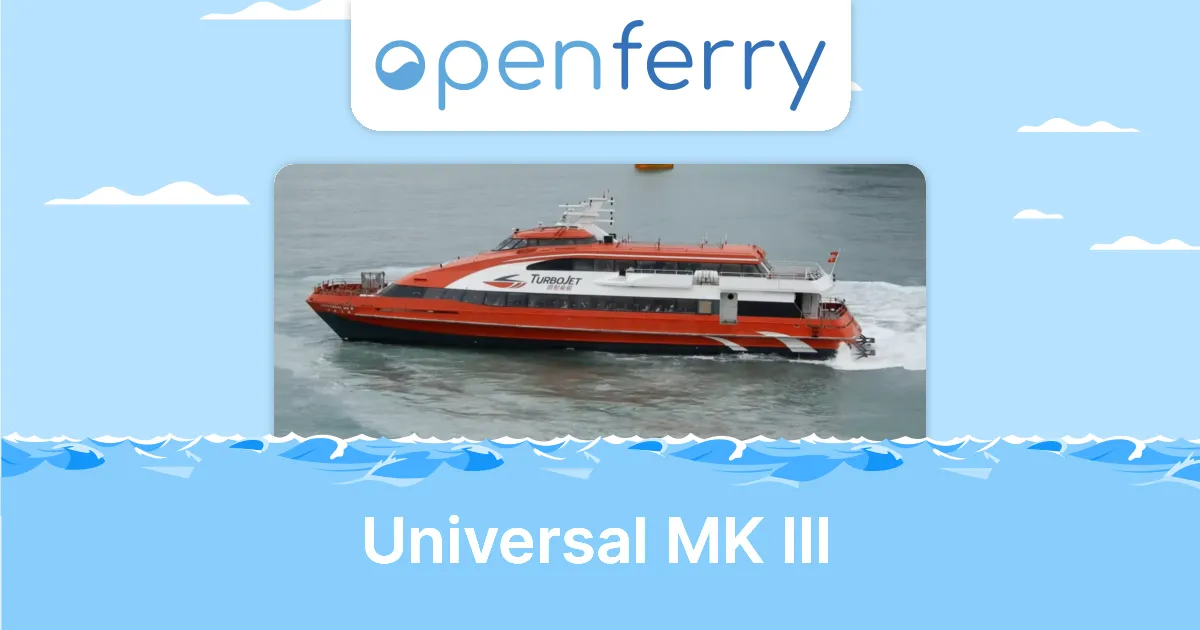 Universal MK III Live Tracking, Information & Tickets | TurboJet | Openferry