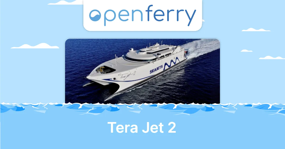 Tera Jet 2 Live Tracking, Information & Tickets | SeaJets | Openferry